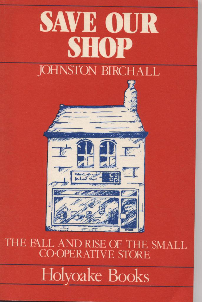 Save Our Shop – the fall and rise of the small co-operative store ...
